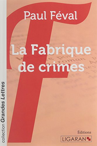 La Fabrique de crimes (grands caractères) by Paul Féval | Goodreads