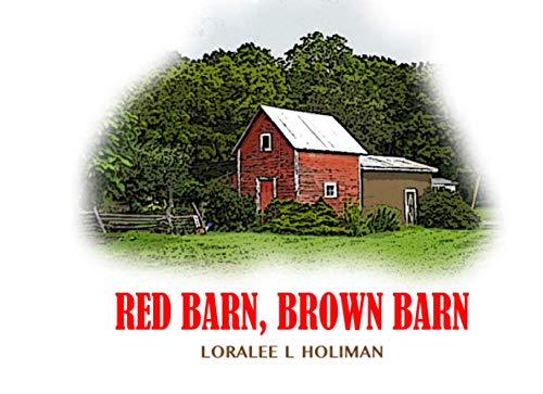 Red Barn, Brown Barn by Loralee L Holiman | Goodreads
