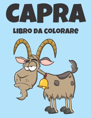 Capra Libro da Colorare: Libro da Colorare Capra per Ragazzi, Ragazze e ...