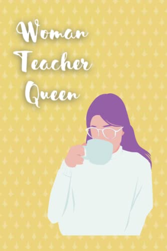 Woman Teacher Queen: Planner 6" x 9" 120 Pages | Weekly Planner, To-do ...