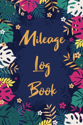 Mileage Log Book: Vehicle Mileage Tracker For Women, Log Book Journal ...