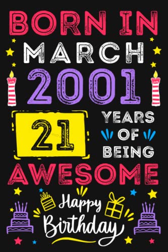 Born in March 2001, 21 Years Of Being Awesome Happy Birthday: Diary ...