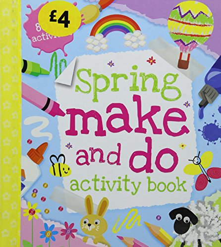 Spring Activity Book by SPRING ACTIVITY BOOK MAKE AND DO | Goodreads