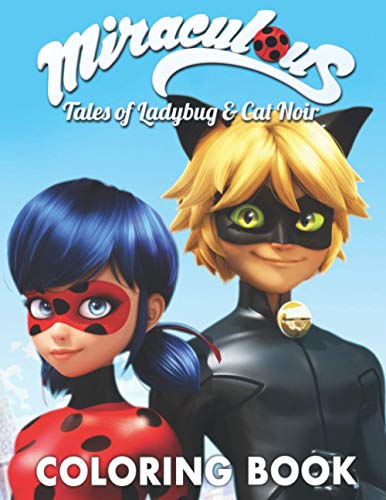 Miraculous Tales of Ladybug and Cat Noir Coloring Book: Excellent ...