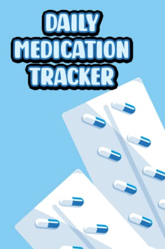 Daily Medication Tracker: Record Book and Log For Daily Medicine Intake ...