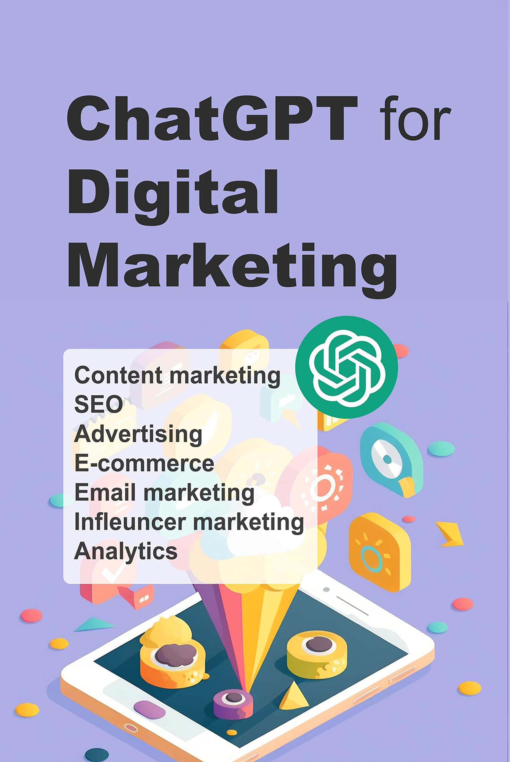 ChatGPT for Digital Marketing: The Ultimate AI-Powered Guide to ...