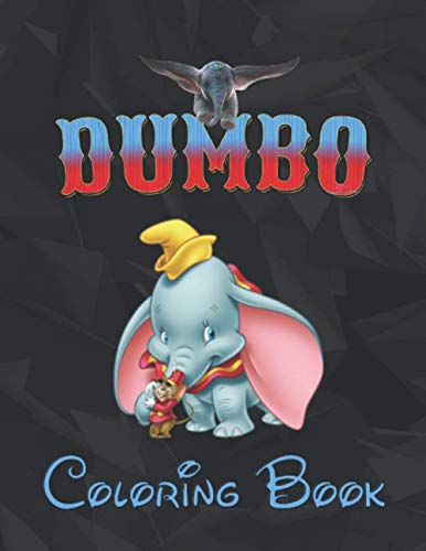 Dumbo Coloring Book: 100+coloring pictures for kids and adults with all ...