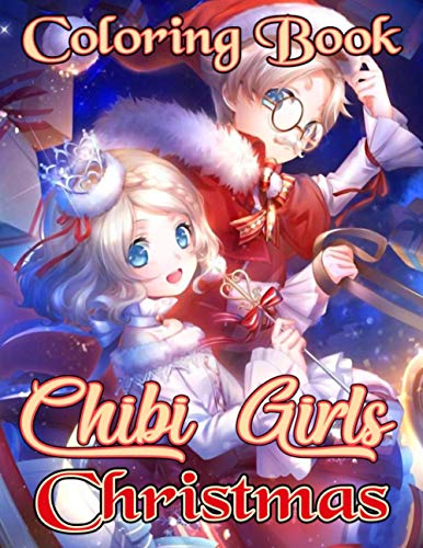 Chibi Girls Christmas Coloring Book: Nice Coloring Books For Adults ...
