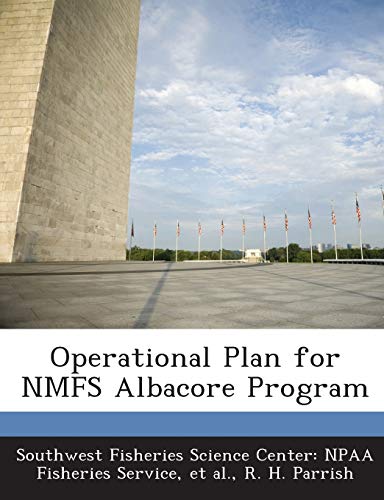 Operational Plan for NMFS Albacore Program by R. H. Parrish | Goodreads