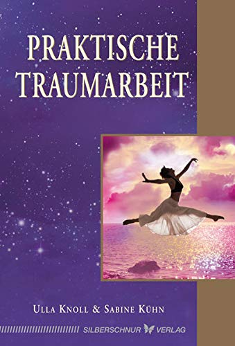 Praktische Traumarbeit by Ulla Knoll | Goodreads