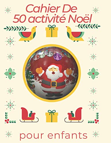 Cahier De 50 activité Noël pour enfants: Livre D'activités Noël Pour ...