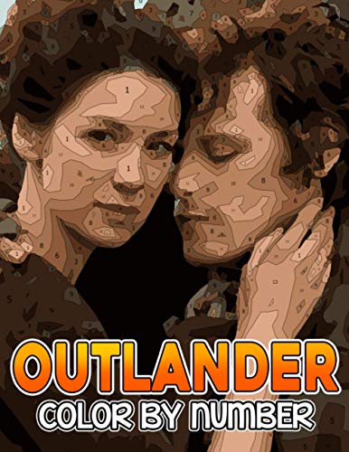 Outlander Color by Number: Outlander Coloring Book An Adult Coloring ...