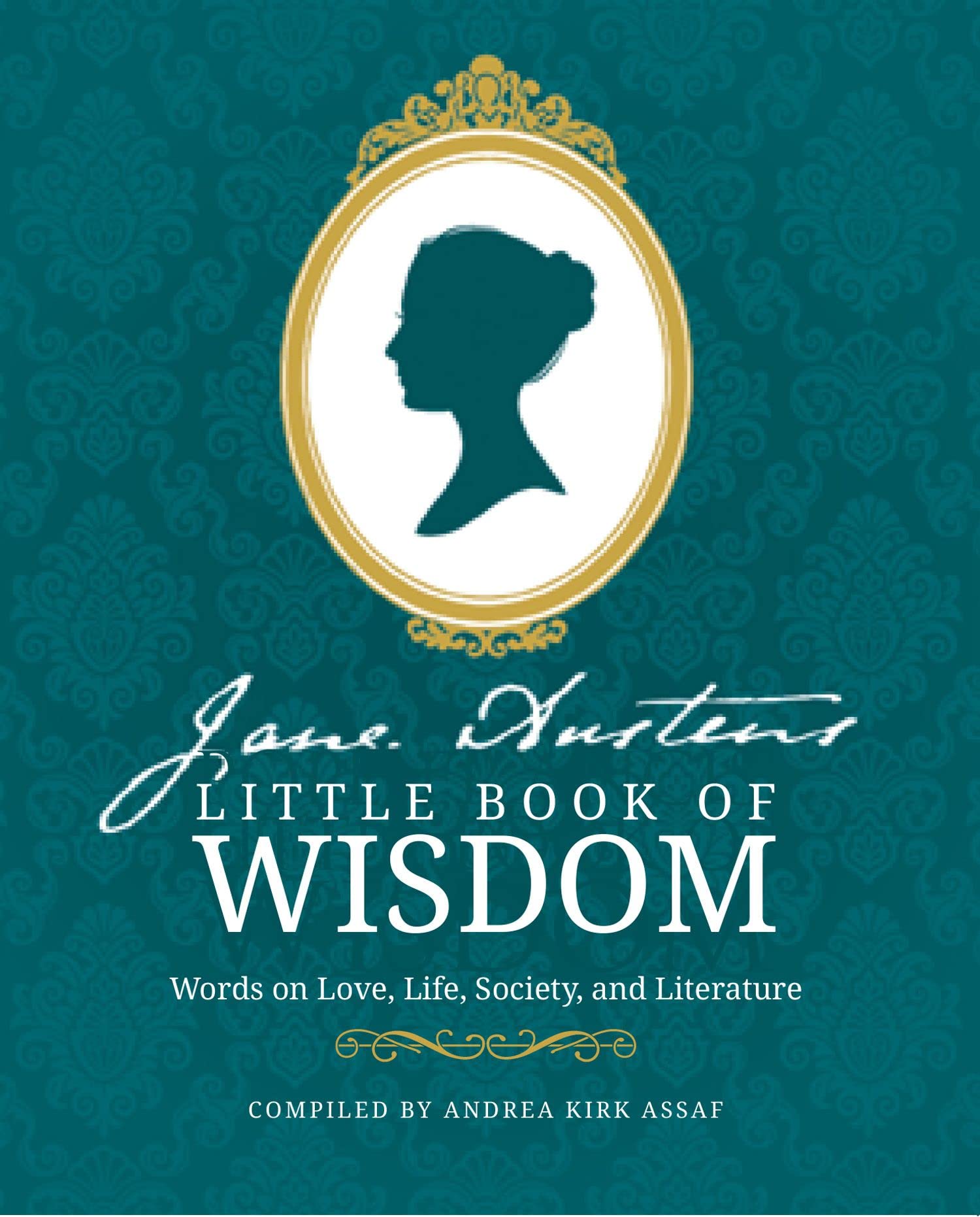 Jane Austen's Little Book of Wisdom by Andrea Kirk Assaf | Goodreads