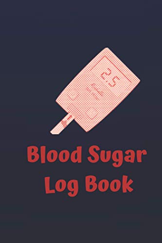 Blood Sugar Log Book: You are diabetic - monitor, record and monitor ...