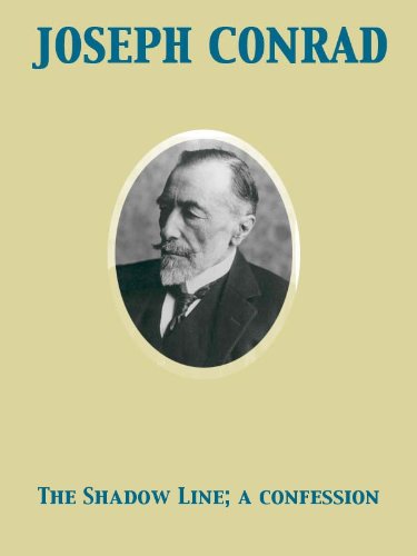 The Shadow Line; a confession by Joseph Conrad | Goodreads