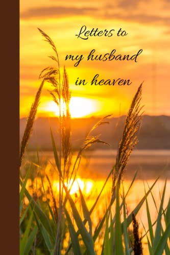 Letters to My Husband in Heaven Grief Journal: Grief Recovery Journal ...