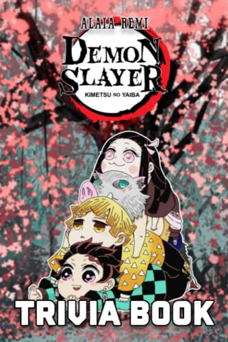 Démon Slayer Trivia Book: Lots Of Fascinating Information Revolving ...