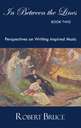 In Between the Lines - Book Two: Perspectives on Writing Inspired Music ...