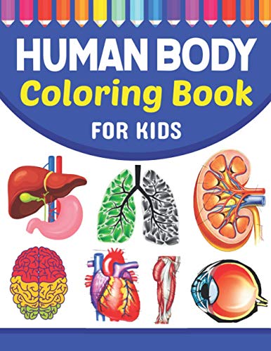 Human Body Coloring Book For Kids: A Collection of Fun & Easy Human ...