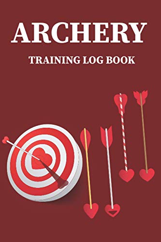 Archery Training Log Book: An Archery Score Blank Sheets Training Book ...