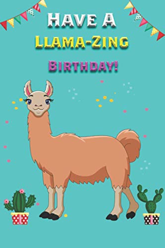 Have A Llama-Zing Birthday!: Wide Blank Lined Workbook for Teens Kids ...