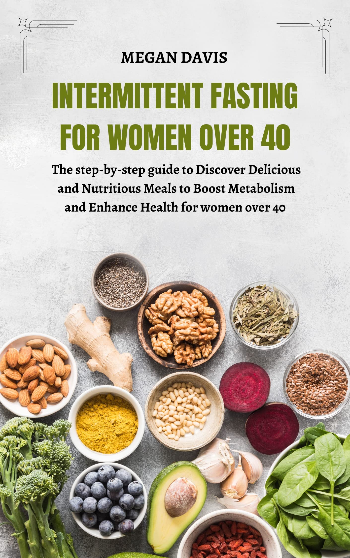 Intermittent Fasting for Women Over 40: The step-by-step guide to ...