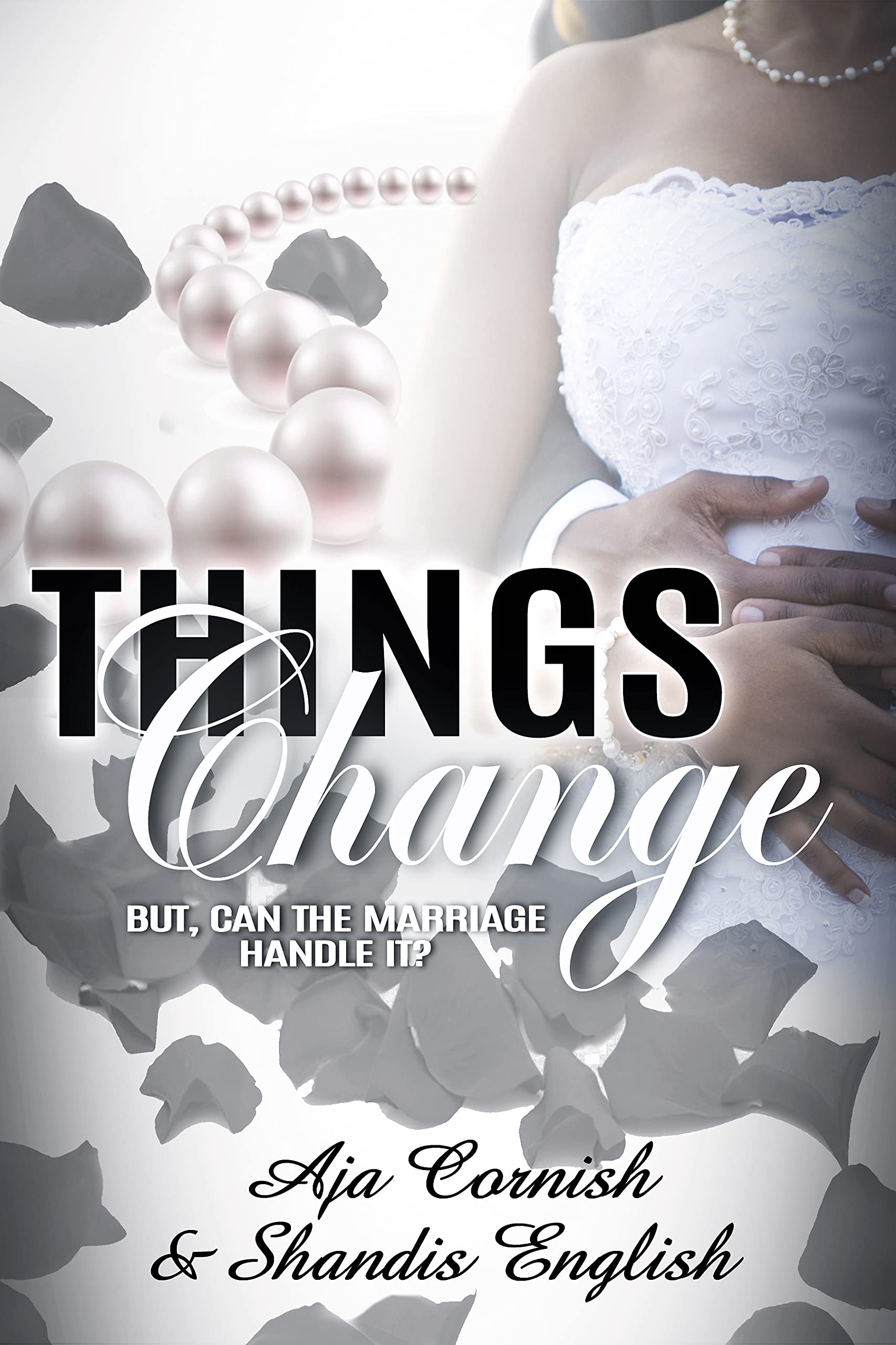 Things Change... But, Can The Marriage Handle It? by Aja Cornish ...