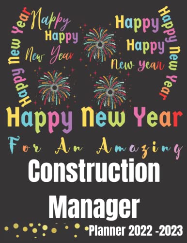 Planner 2022-2023: Construction Manager New Year Gifts: For An Amazing ...