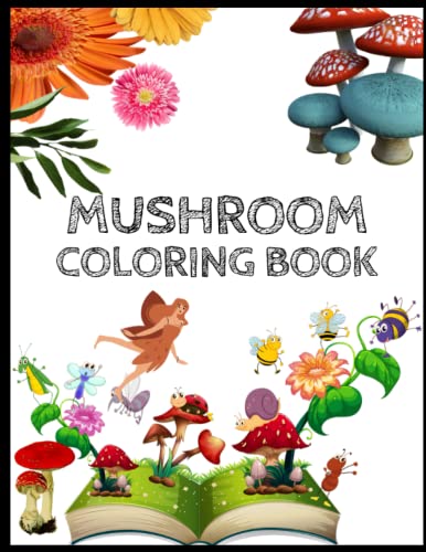 Mushroom Coloring Book: Adult Coloring Book Features Mushroom, Fungi ...