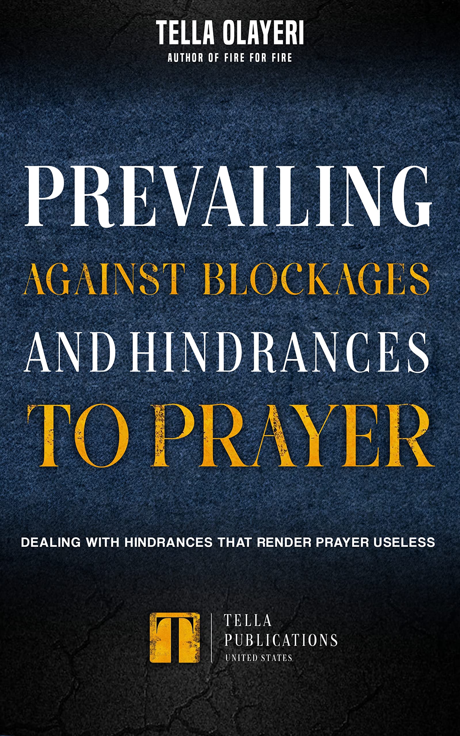 Prevailing Against Blockages And Hindrances To Prayer: Dealing With ...