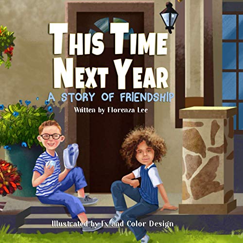 This Time Next Year: A Story of Friendship by Florenza Denise Lee ...