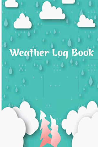 Weather Log Book: Weather Forecasting Book.weather watchers journal and ...