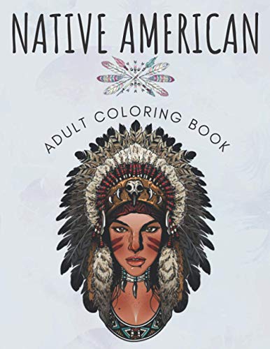 Native American Adult Coloring Book: New And Unique Designs Inspired By ...