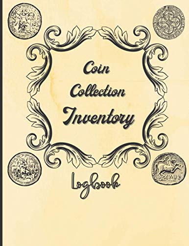 Coin Collection Inventory Logbook: A Simple and Useful Log Book for ...