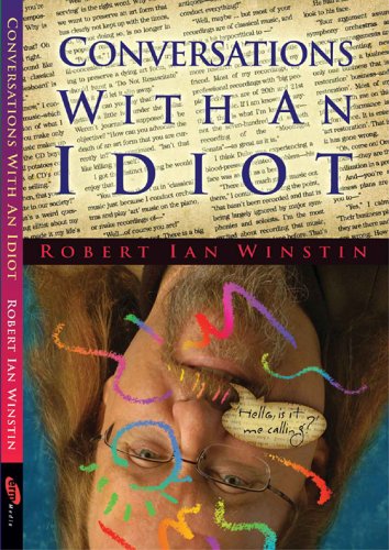 Conversations With An Idiot: Hello, Is It Me Calling? by Robert Ian ...