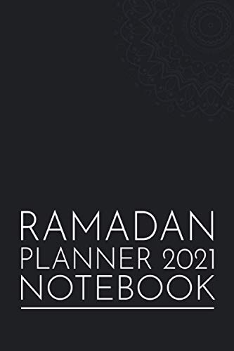 ramadan planner 2021 notebook: 6 x 0.27 x 9 inches 120 pages ramadan ...