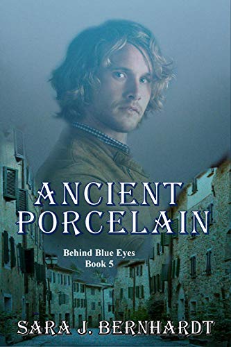 Ancient Porcelain (Behind Blue Eyes Book 5) by Sara J. Bernhardt | Goodreads