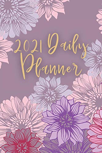 Daily Planner and Organizer For 2021: Calendar Schedule + Agenda ...