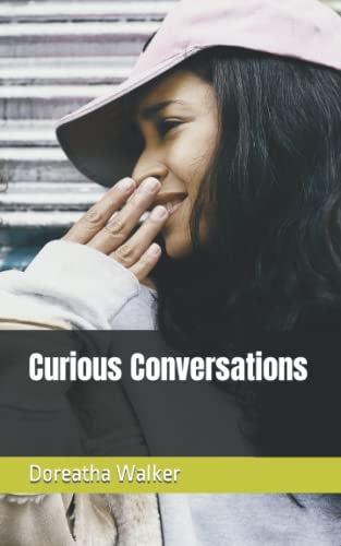 Curious Conversations by Doreatha Walker | Goodreads
