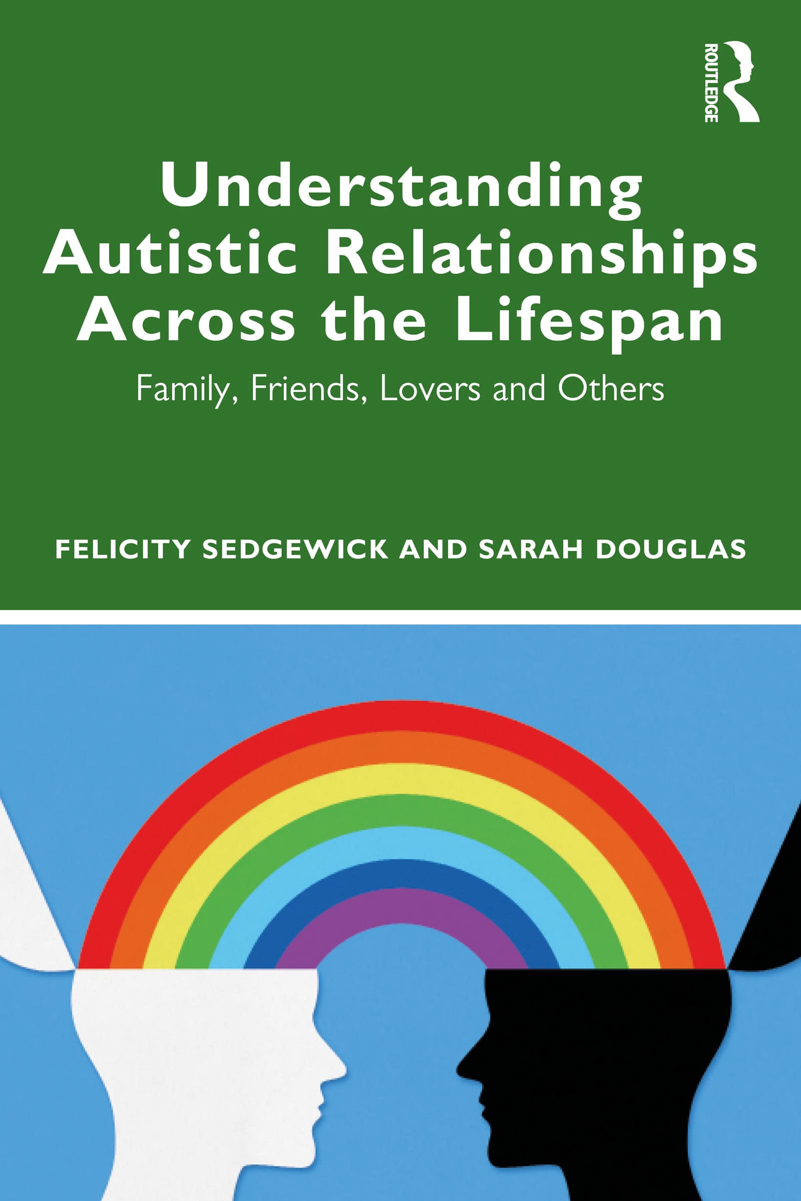 Understanding Autistic Relationships Across the Lifespan: Family ...