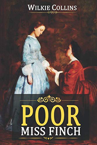 Poor Miss Finch: Annotated by Wilkie Collins | Goodreads