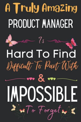 Product Manager Gift: A Truly Amazing ~ Product Manager: Inspirational ...