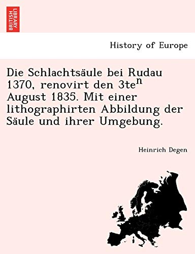 Die Schlachtsäule bei Rudau 1370, renovirt den 3teⁿ August 1835. Mit ...