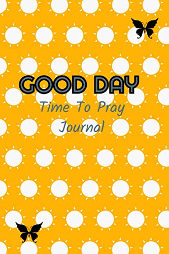 Good Day: Time to pray journal by Stacy Jaye | Goodreads