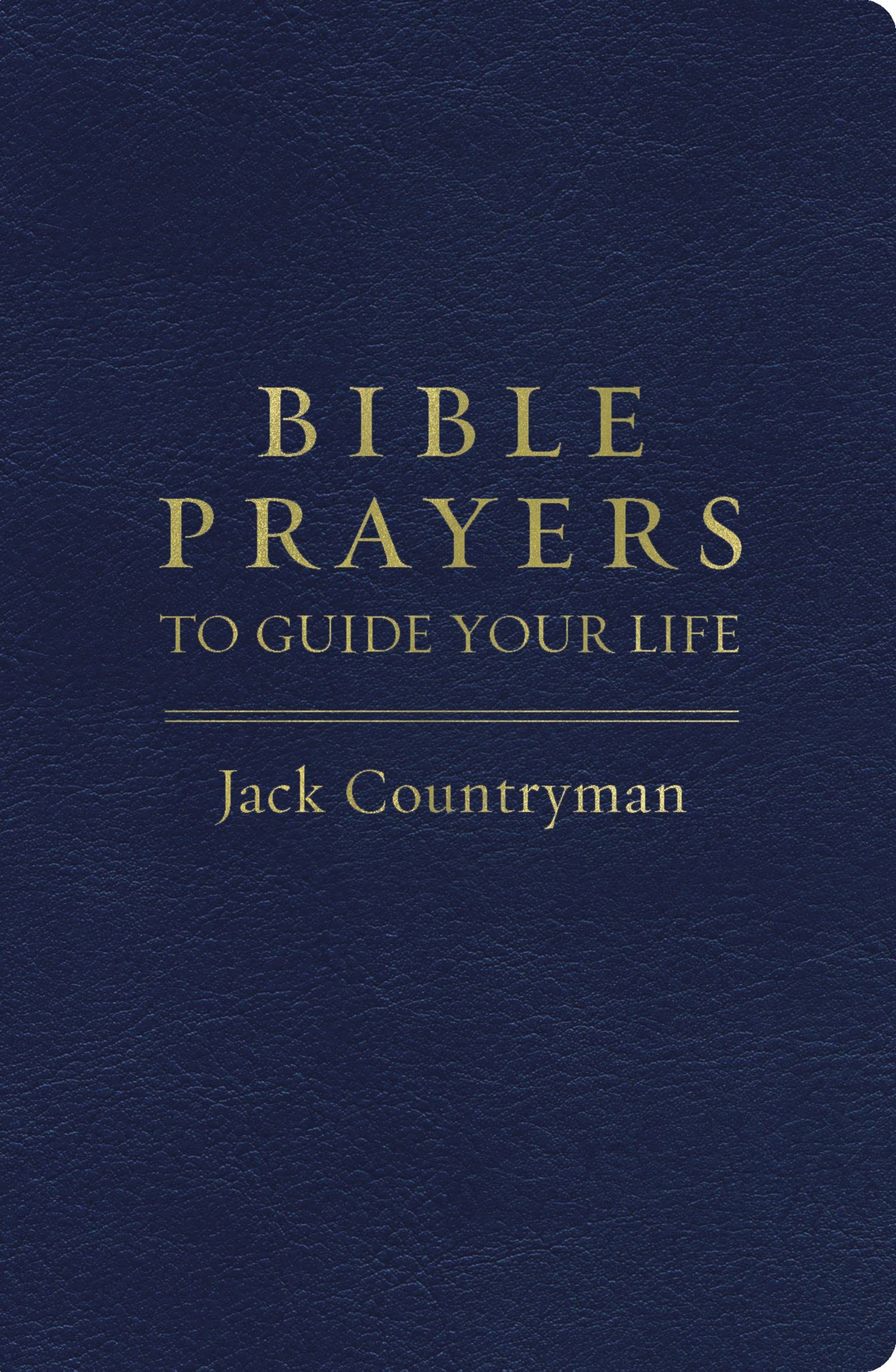 Bible Prayers to Guide Your Life: Drawing Closer to God Through Prayer ...