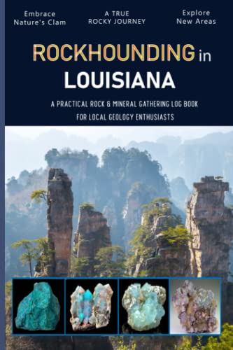 Rockhounding in Louisiana: Rock Gathering Log Book for Local Backyard ...