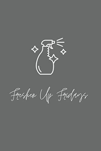 Freshen Up Fridays Cleaning Notebook Journal: 120 lined white page ...