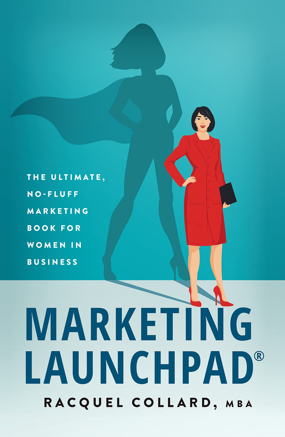 Marketing Launchpad: The ultimate, no-fluff marketing book for women in ...