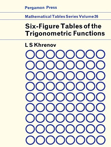 Six-Figure Tables of Trigonometric Functions: Mathematical Tables ...