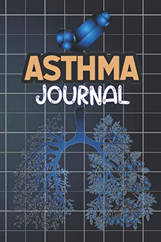 Asthma Journal: Perfect Asthma Tracker Notebook to manage Asthma ...